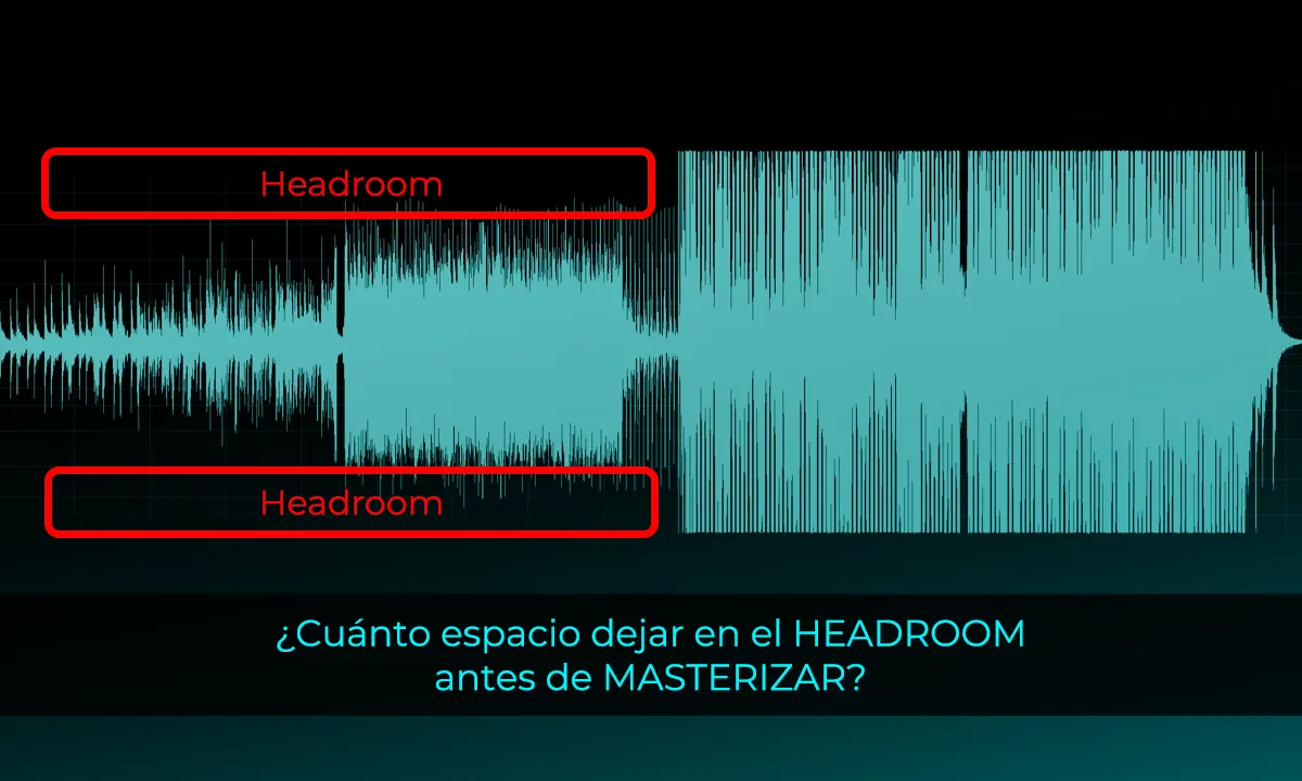 ¿Cuánto espacio dejar en el HEADROOM antes de MASTERIZAR?